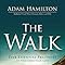The Walk: Five Essential Practices of the Christian Life: Hamilton ...