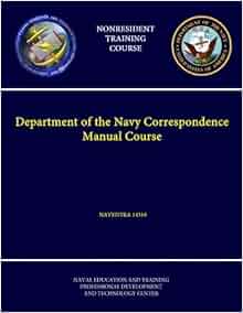 Department of the Navy Correspondence Manual Course - Navedtra 14319 ...