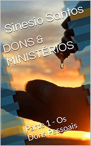 DONS & MINISTÉRIOS: Parte 1 - Os Dons Pessoais - eBook, Resumo, Ler Online e PDF - por Santos ...