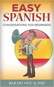 Easy Spanish: Conversations for Beginners (Increase your Fluency ...