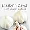 French Country Cooking: David, Elizabeth: 9781908117052: Amazon.com: Books