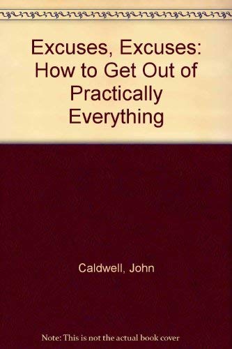 Amazon.com: Excuses, Excuses: How to Get Out of Practically Everything ...
