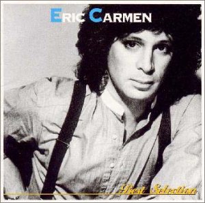 Carmen, Eric - Best Selection - Amazon.com Music