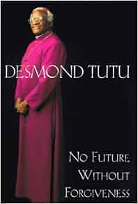 Amazon.com: No Future Without Forgiveness (9780385496896): Desmond Tutu ...