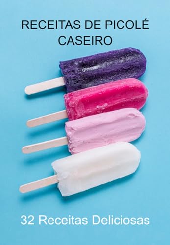 Receitas De Picolé Caseiro - eBook, Resumo, Ler Online e PDF - por F ...