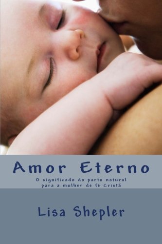 Amor Eterno: O Significado Do Parto Natural Para a Mulher de Fe Crista ...