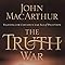 TRUTH WAR, THE: Fighting for Certainty in an Age of Deception: Amazon ...
