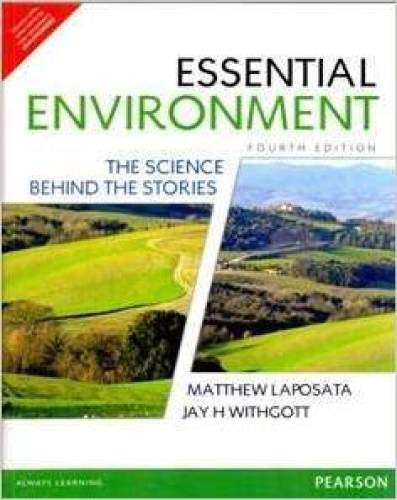 ESSENTIAL ENVIRONMENT THE SCIENCE BEHIND THE STORIES 4TH EDITION ...