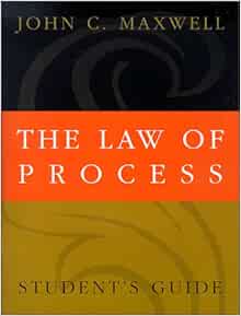 The Law of Process: Student's Guide: Maxwell, John C.: 9780785296720 ...