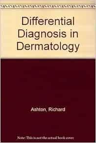 Differential Diagnosis in Dermatology: 9781870905008: Medicine & Health Science Books @ Amazon.com