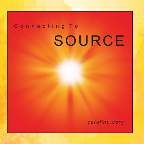 Caroline Cory - Connecting To Source - In 7 Minutes - Amazon.com Music