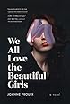 Amazon.com: We All Love the Beautiful Girls (9780735232884): Joanne Proulx: Books