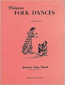 Philippine Folk Dances Vol. 1: FRANCISCA REYES AQUINO: Amazon.com: Books