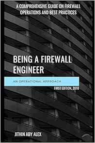BEING A FIREWALL ENGINEER : AN OPERATIONAL APPROACH: A Comprehensive ...