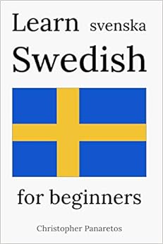 Buy Learn Swedish: A Beginner's Guide to the Structure of the Swedish ...