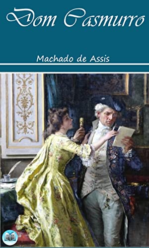 Dom Casmurro - eBook, Resumo, Ler Online e PDF - por de Assis, Machado
