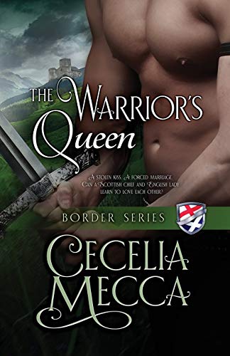 The Warrior's Queen (Border Series): Mecca, Cecelia: 9781946510143: Amazon.com: Books