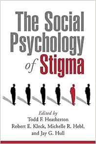The Social Psychology of Stigma: 9781572309425: Medicine & Health ...