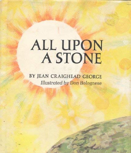 All Upon a Stone: Jean Craighead George, Don Bolognese: 9780690055320 ...
