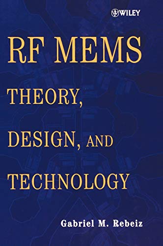 RF MEMS: Theory, Design, and Technology: Rebeiz, Gabriel M ...
