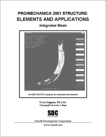 Pro/Mechanica Structure: Elements & Applications Release 2001 ...