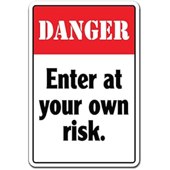 Amazon.com: Danger, Enter at your own risk Sign: Home & Kitchen