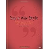 Say It with Style 2: Inspired Quotes for Every Card-Making Occasion ...