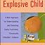 The Explosive Child: A New Approach for Understanding and Parenting ...