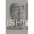 Ishi in Two Worlds: A Biography of the Last Wild Indian in North ...