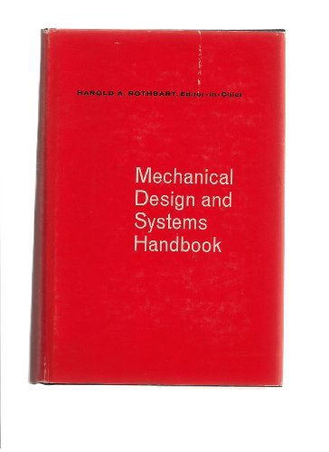 Mechanical Design and Systems Handbook: Rothbart, Harold (Editor ...