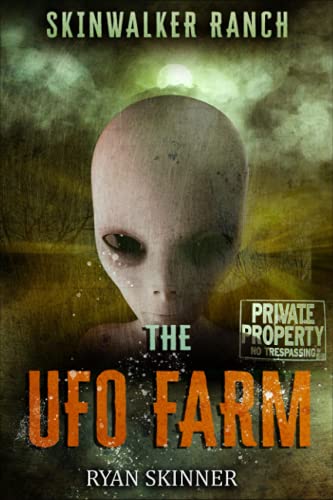 Skinwalker Ranch: The UFO Farm: Skinner, Ryan: 9781511792493: Amazon.com: Books