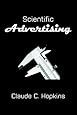Scientific Advertising: Hopkins, Claude C.: 9781434102461: Amazon.com ...