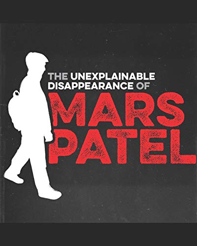 The Unexplainable Disappearance of Mars Patel: Season Three: Kreizman ...