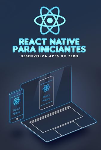 React Native para Iniciantes: Desenvolva Apps do Zero - eBook, Resumo ...