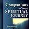 Companions for Your Spiritual Journey: Discovering the Disciplines of ...