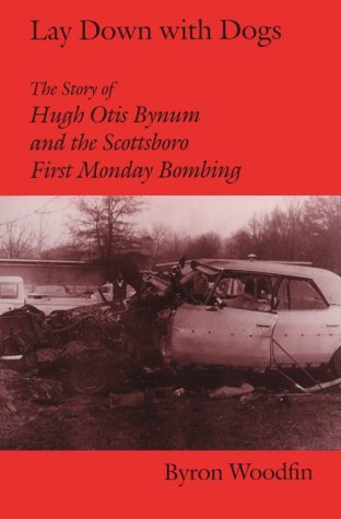 Lay Down With Dogs: The Story of Hugh Otis Bynum and the Scottsboro ...