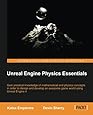 Unreal Engine Physics Essentials: Katax Emperore, Devin Sherry: 9781784394905: Amazon.com: Books