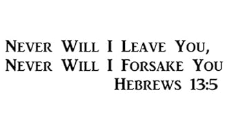 CMI496 Never will I leave You, Never Will I Forsake You--Hebrews 13:5 ...
