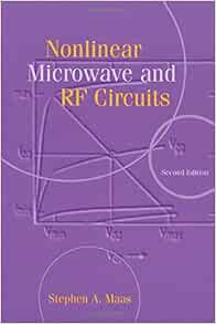 Nonlinear Microwave and RF Circuits, 2nd Edition: Maas, Stephen A ...