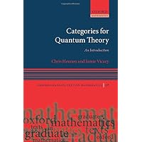 Categories for Quantum Theory: An Introduction (Oxford Graduate Texts ...