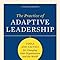 The Practice of Adaptive Leadership: Tools and Tactics for Changing ...