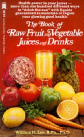 Amazon.com: The Book of Raw Fruit, Vegetable Juices and Drinks (Pivot ...