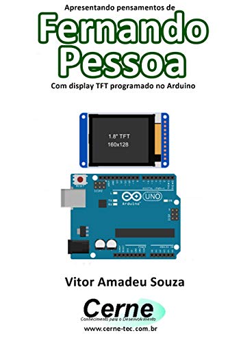 Apresentando pensamentos de Fernando Pessoa Com display TFT programado no Arduino - eBook ...