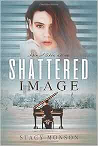 Shattered Image (Chain of Lakes) (Volume 1): Stacy Monson ...