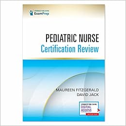 Pediatric Nurse Certification Review 1st Edition – Pediatric Nursing ...