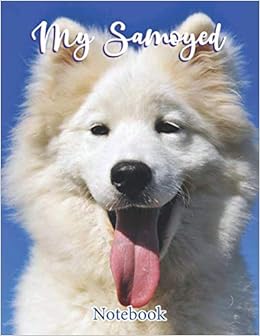 Samoyed Notebook: 100 Lined pages Journal Planner for Samoyed Dog ...