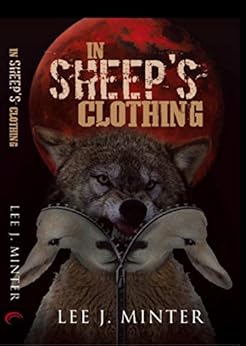 Amazon.com: IN SHEEP'S CLOTHING eBook: Lee J. Minter: Kindle Store