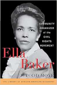 Ella Baker: Community Organizer of the Civil Rights Movement (Library of African American ...