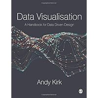 Data Visualisation: A Handbook for Data Driven Design: Kirk, Andy ...