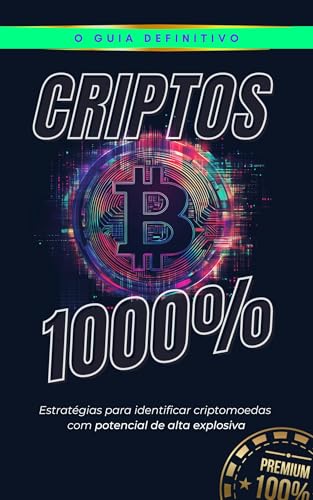 Criptos 1000%: Estratégias para identificar Criptomoedas com potencial de alta explosiva - eBook ...
